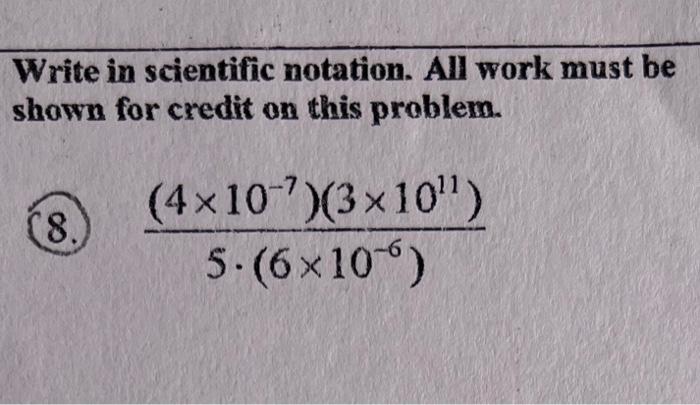 Solved Write in scientific notation. All work must be shawn | Chegg.com