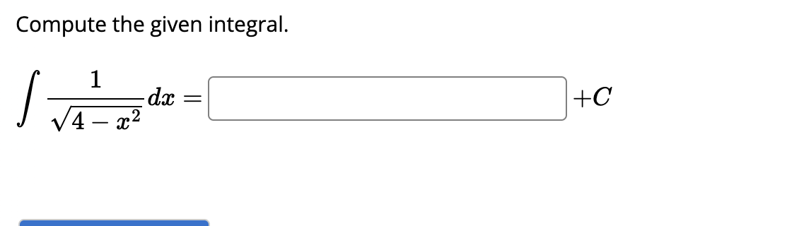 Solved Compute the given integral.∫﻿﻿14-x22dx=+C | Chegg.com