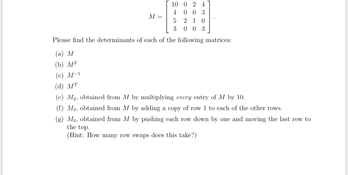 Solved M=[10024400352103003]Please find the determinants of | Chegg.com