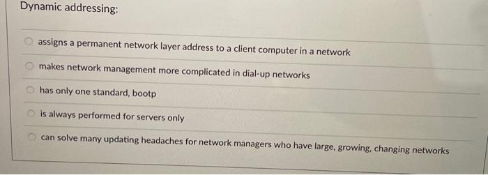 Solved Dynamic addressing: assigns a permanent network layer | Chegg.com