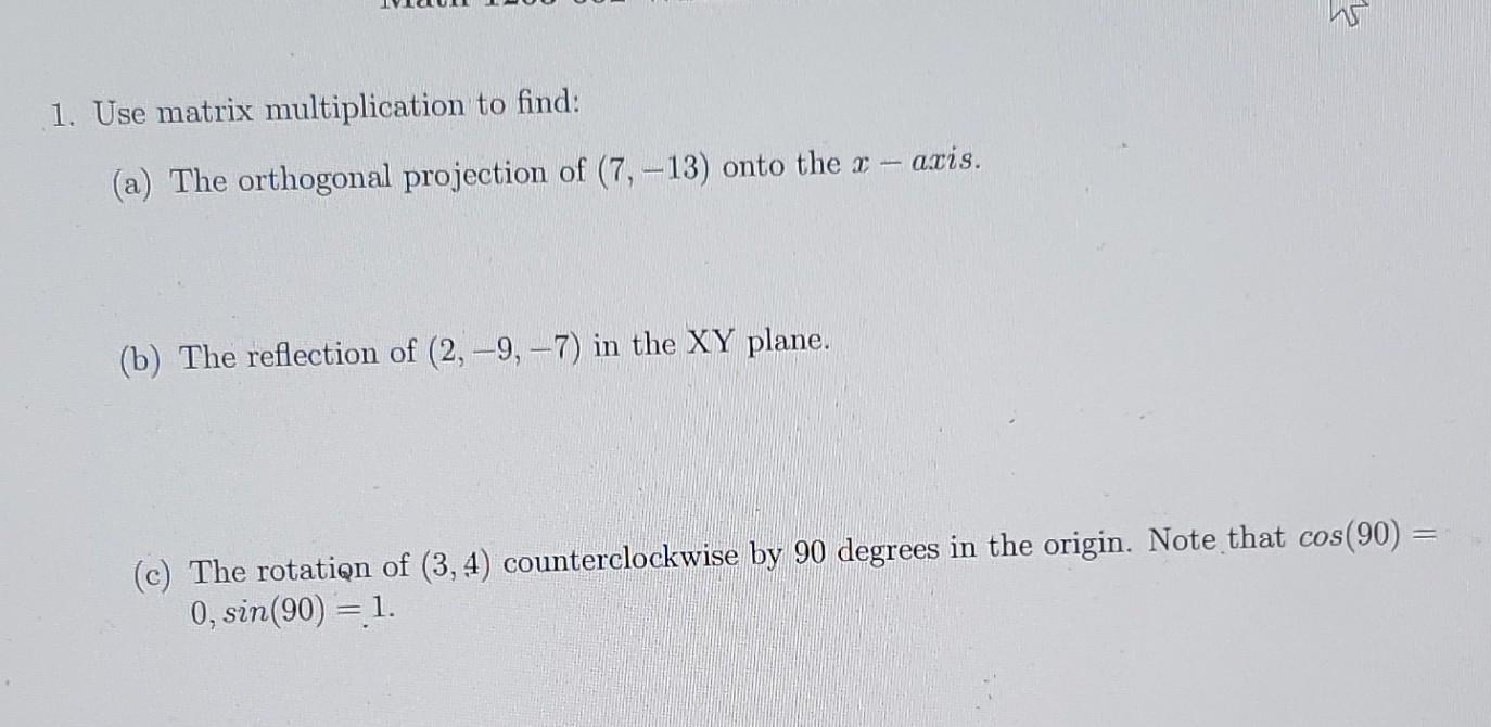Solved 로 ho 1. Use matrix multiplication to find: (a) The | Chegg.com