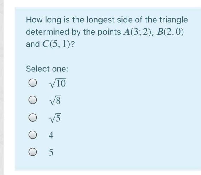 Solved How long is the longest side of the triangle | Chegg.com