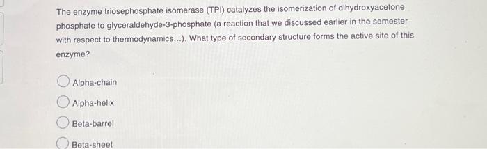 Solved The enzyme triosephosphate isomerase (TPI) catalyzes | Chegg.com