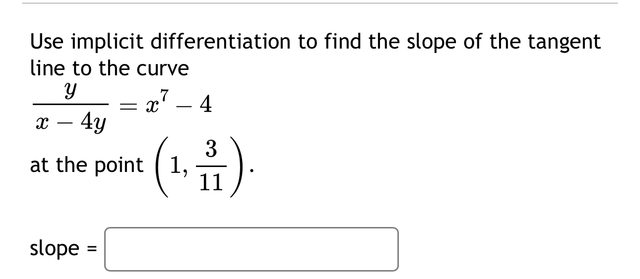 Solved Use implicit differentiation to find the slope of the | Chegg.com