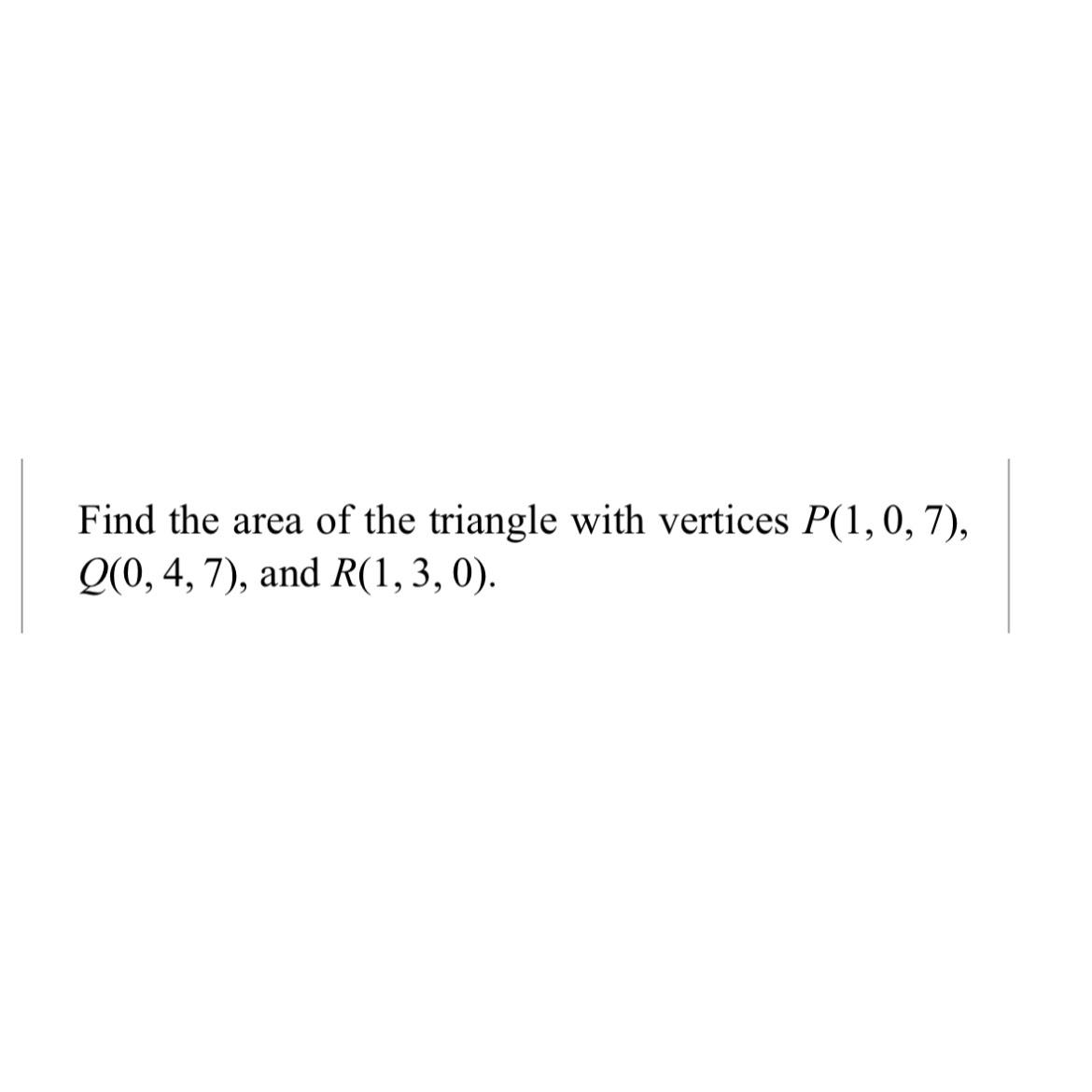 Solved Find the area of the triangle with vertices | Chegg.com