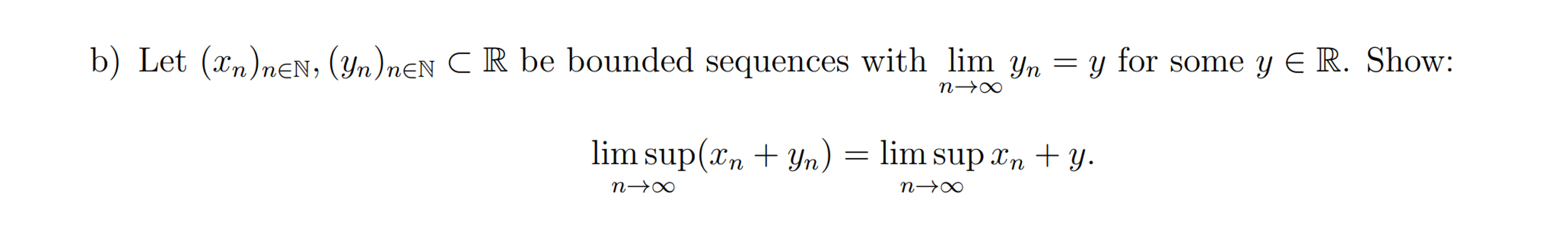 Solved b) ﻿Let (xn)ninN,(yn)ninNsubR be bounded sequences | Chegg.com