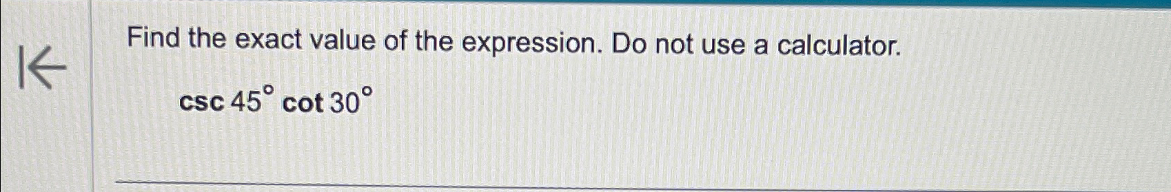 Solved Find the exact value of the expression. Do not use a | Chegg.com