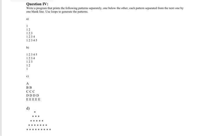 Solved Question IV: Write a program that prints the | Chegg.com