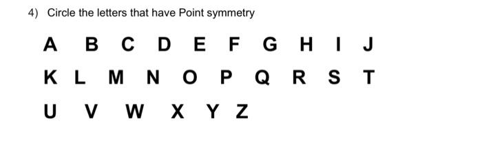 Solved 4) Circle the letters that have Point symmetry A B C | Chegg.com