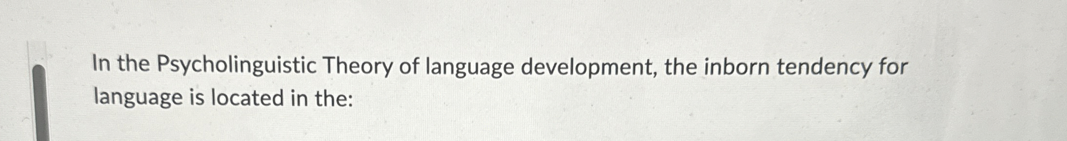 Solved In the Psycholinguistic Theory of language | Chegg.com
