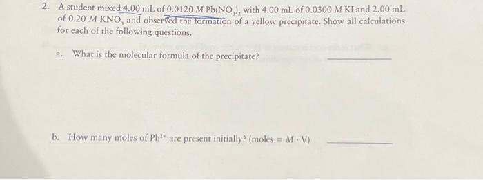 Solved 2. A student mixed 4.00 mL of 0.0120MPb(NO3)2 with | Chegg.com