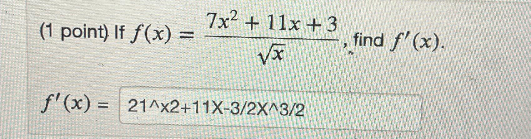 Solved (1 ﻿point). ﻿If f(x)=7x2+11x+3x2, ﻿find | Chegg.com