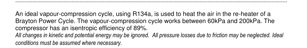Solved An ideal vapour-compression cycle, using R134a, ﻿is | Chegg.com