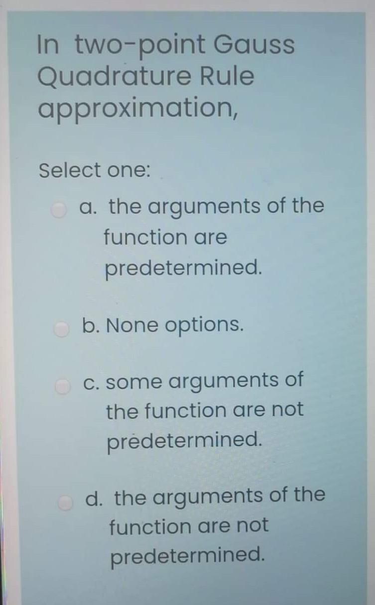 Solved In two-point Gauss Quadrature Rule approximation, | Chegg.com