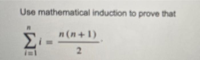 Solved Use mathematical induction to prove that A Σ η (η +- | Chegg.com