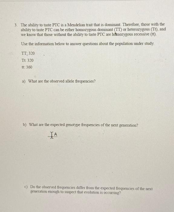 Solved 3. The ability to taste PTC is a Mendelian trait that | Chegg.com