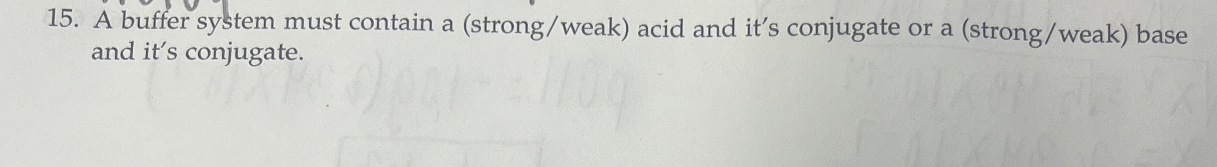 Solved A buffer system must contain a (strong/weak) ﻿acid | Chegg.com