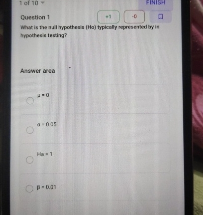 Solved 1 ﻿of 10FINISHQuestion 1What is the null hypothesis ( | Chegg.com