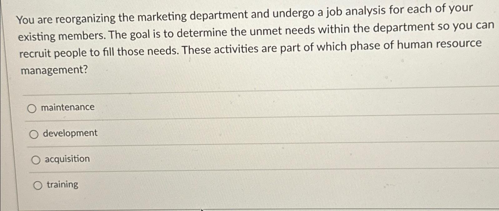 Solved You are reorganizing the marketing department and | Chegg.com