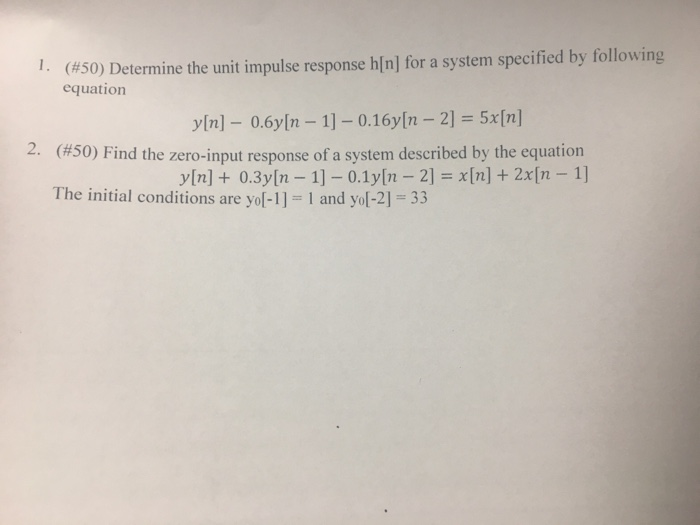 Solved (50) Determine the unit impulse response h[n] for a | Chegg.com