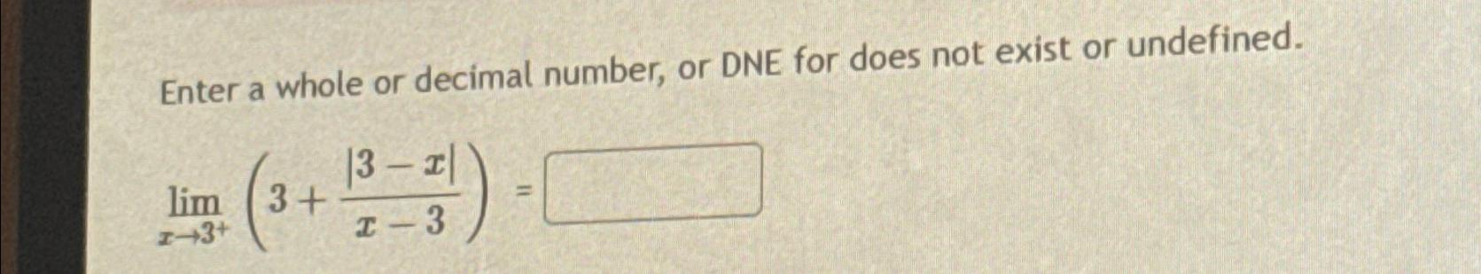 Solved Enter a whole or decimal number, or DNE for does not | Chegg.com