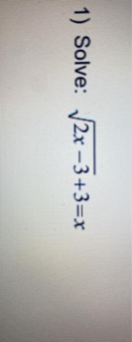 Solved 1) Solve: 2x +3+3=x | Chegg.com