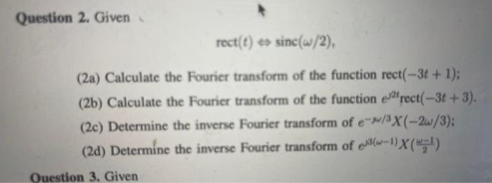 Solved rect(t)⇔sinc(ω/2), (2a) Calculate the Fouricr | Chegg.com