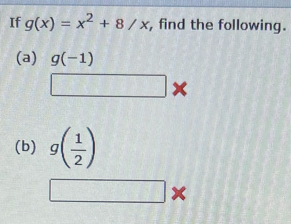 Solved If g(x)=x2+8x, ﻿find the following.(a) g(-1)(b) g(12) | Chegg.com