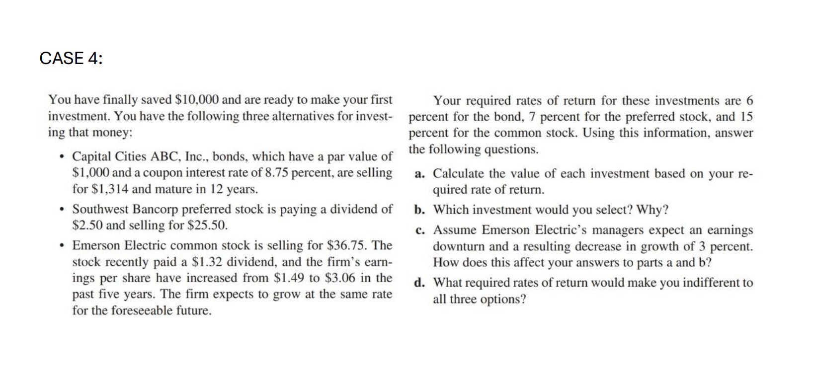 Solved CASE 4:You have finally saved $10,000 ﻿and are ready | Chegg.com