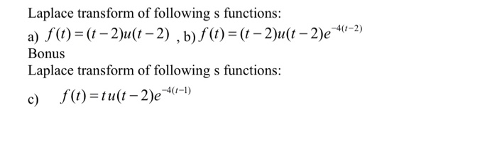 Solved Laplace transform of following s functions a) f(t) | Chegg.com