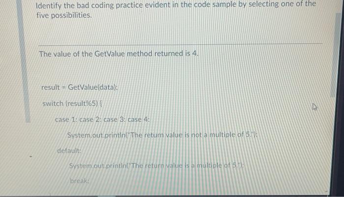 Solved Identify the bad coding practice evident in the code | Chegg.com