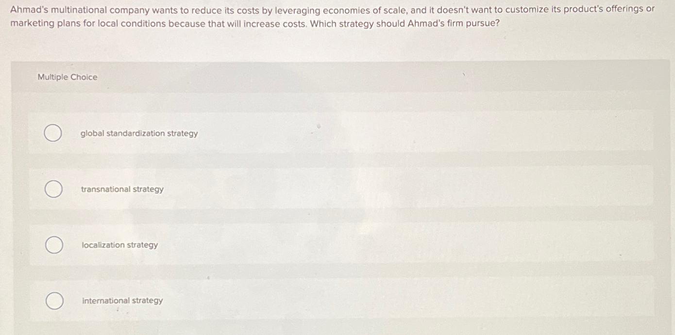 Solved Ahmad's multinational company wants to reduce its | Chegg.com