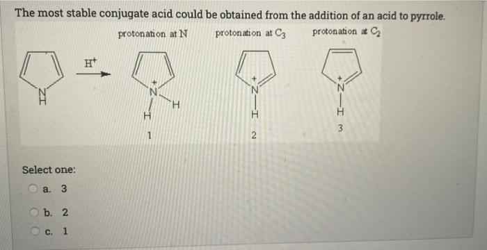 Solved The most stable conjugate acid could be obtained from | Chegg.com