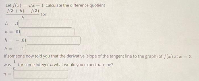 Solved Let f(x)=x+1. Calculate the difference quotient | Chegg.com
