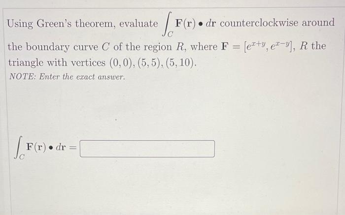 Solved Using Green's theorem, evaluate ∫CF(r)∙dr | Chegg.com