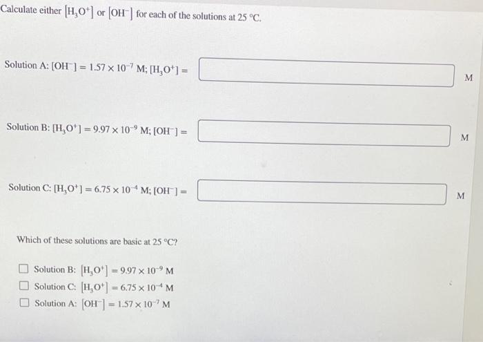 Solved Calculate either [H3O+]or [OH−]for each of the | Chegg.com