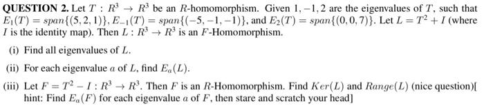 Solved QUESTION 2. Let T:R3→R3 be an R-homomorphism. Given | Chegg.com