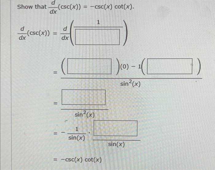 Solved Show that dxd(csc(x))=−csc(x)cot(x) | Chegg.com