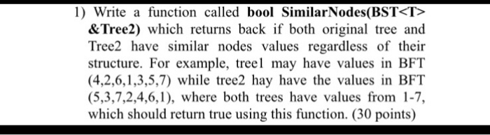 Solved 1) Write a function called bool Similar Nodes(BST | Chegg.com