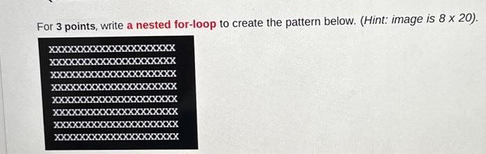 Solved For 3 points, write a nested for-loop to create the | Chegg.com
