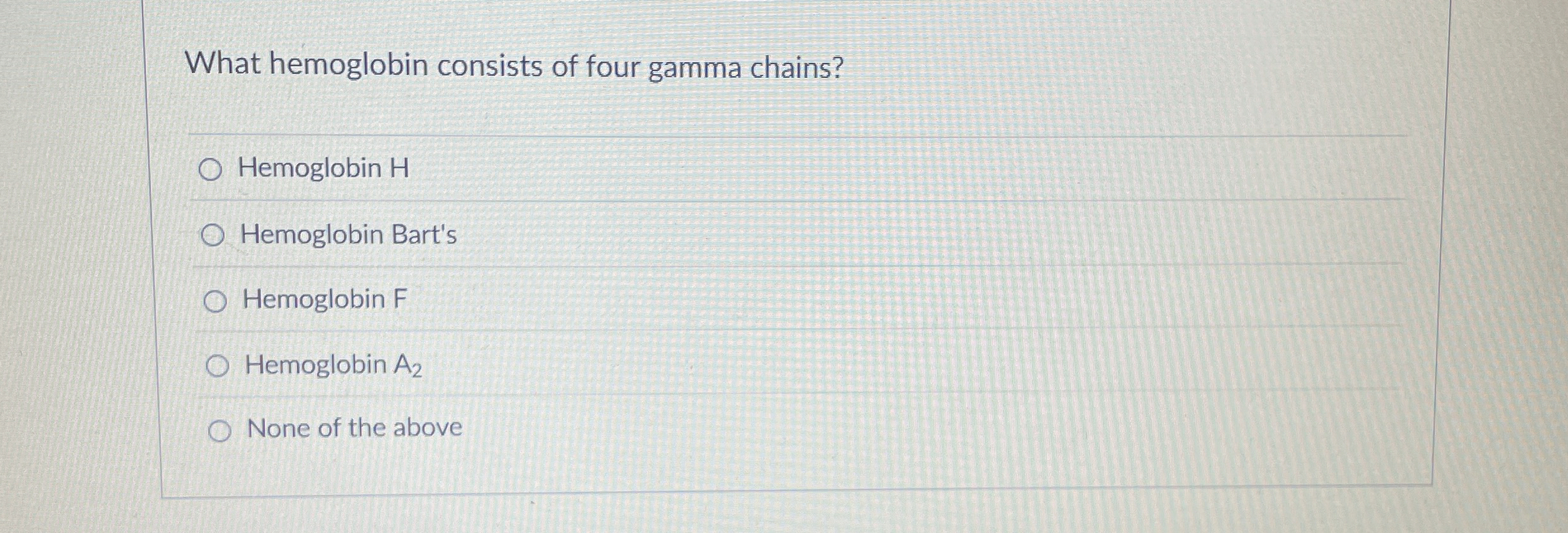 Solved What hemoglobin consists of four gamma | Chegg.com