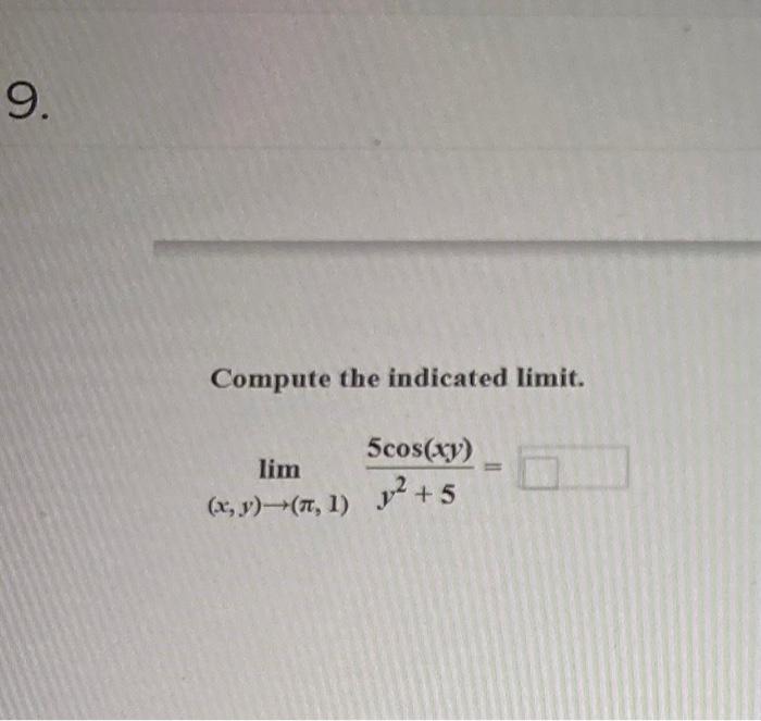 Solved 9. Compute the indicated limit. 5cos(xy) lim (x, | Chegg.com