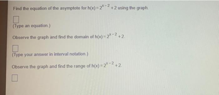 Solved Begin by graphing f(x)=2" Then use transformations of | Chegg.com