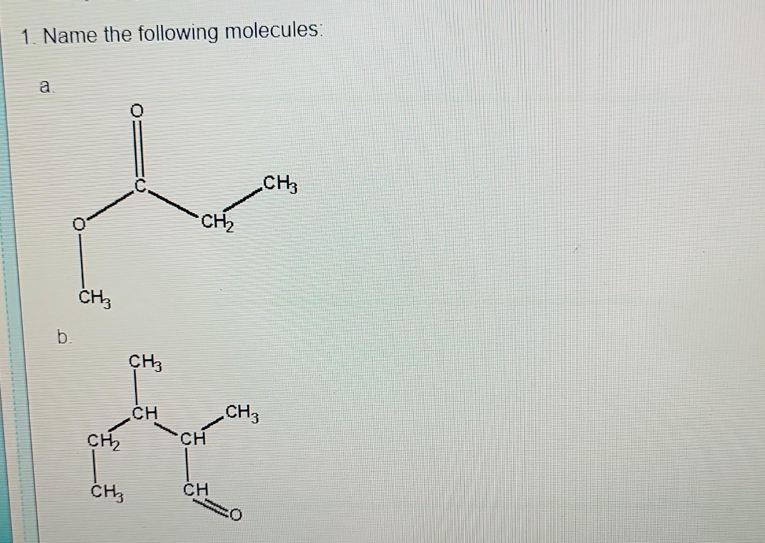Solved 1. Name the following molecules: a CH3 b CH₂ CH3 CH | Chegg.com