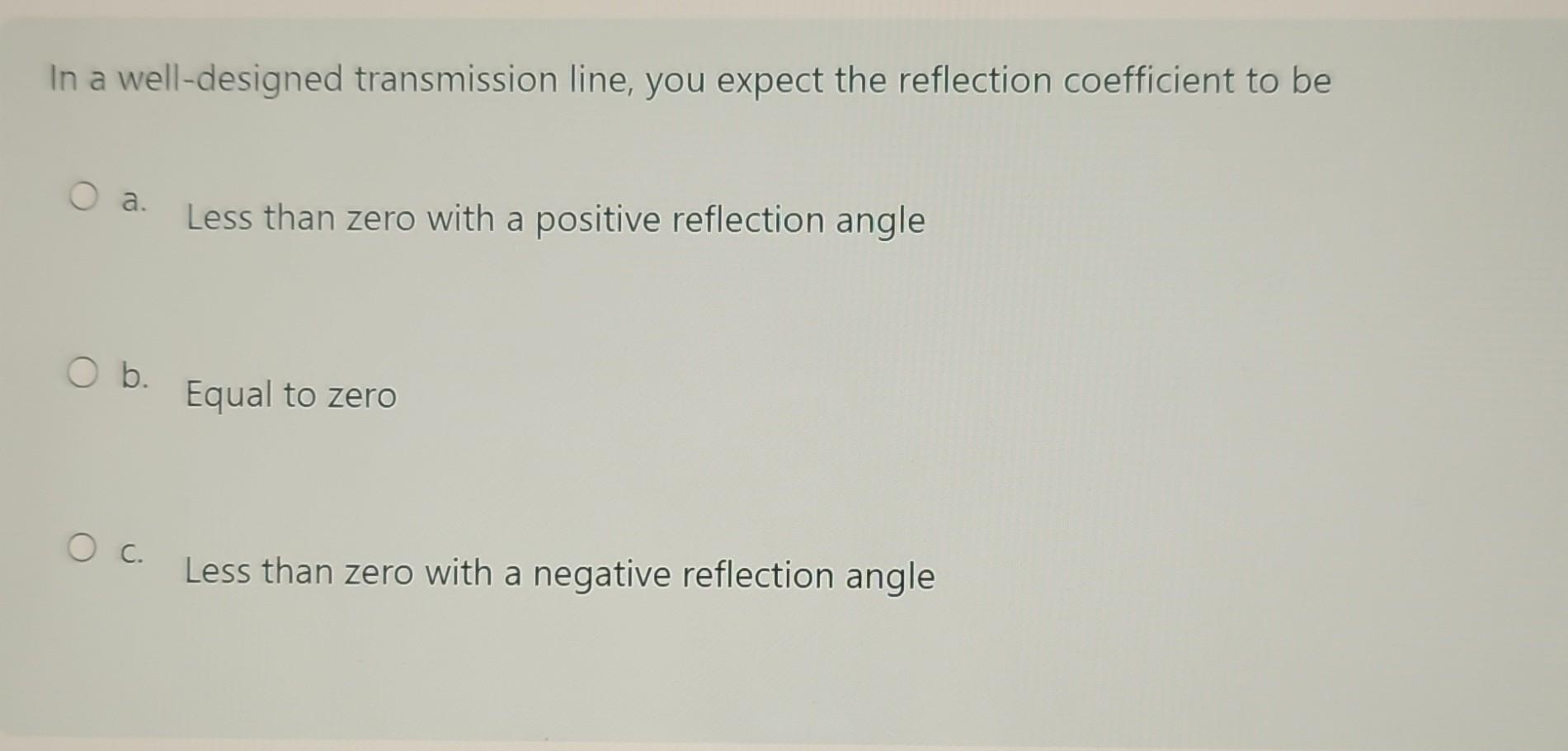 Solved In a well-designed transmission line, you expect the | Chegg.com