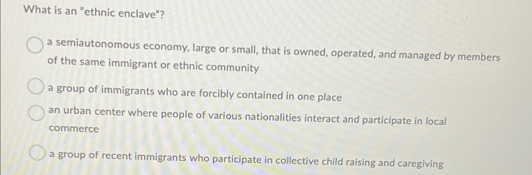 Solved What is an "ethnic enclave"?a semiautonomous economy, | Chegg.com