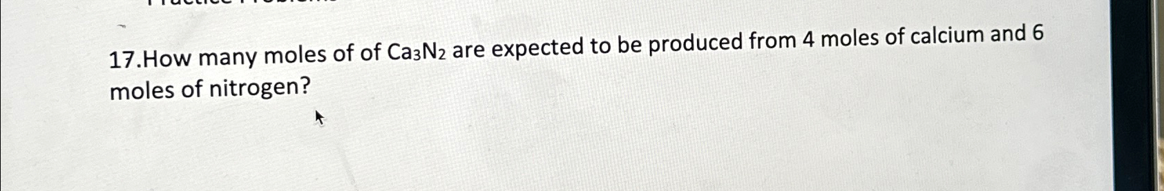 How many moles of of Ca3N2 ﻿are expected to be | Chegg.com