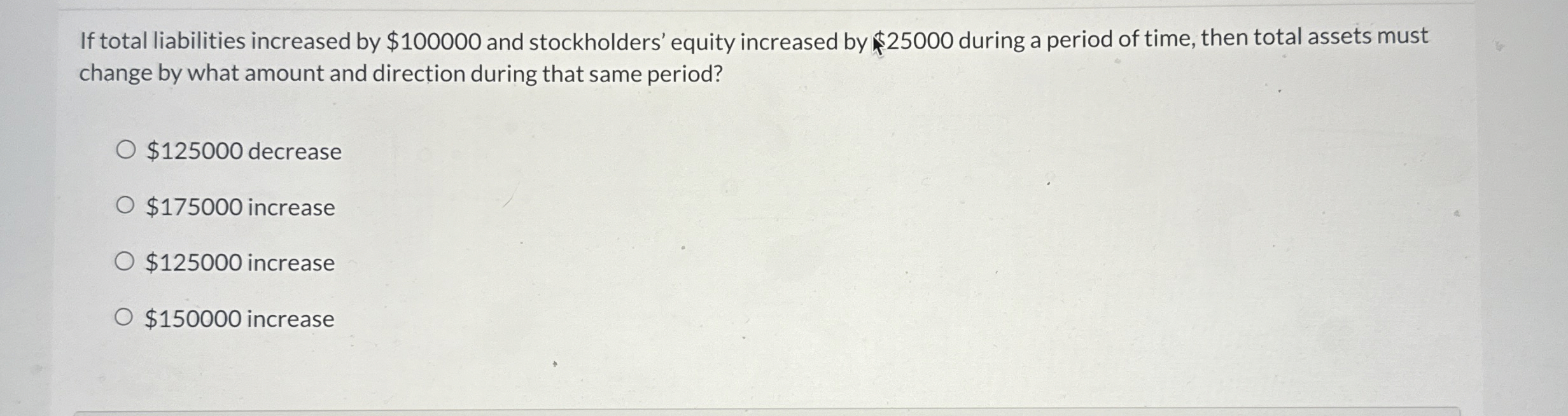 Solved If total liabilities increased by $100000 ﻿and | Chegg.com