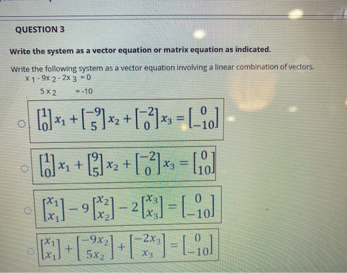 Solved QUESTION 3 Write the system as a vector equation or | Chegg.com