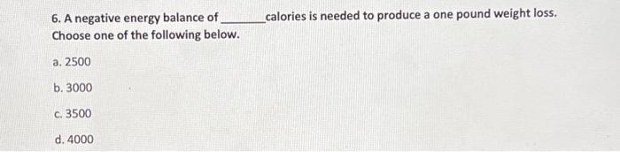 Solved 6. A negative energy balance of Choose one of the | Chegg.com